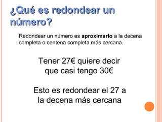 El redondeo matemáticas 2ºEP | PPT