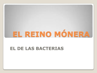 El reino mónera | PPTX