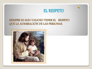El RESPETO | PPTX | Religion & Spirituality