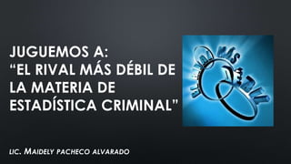 El Rival Más Débil estadistica criminal.pptx