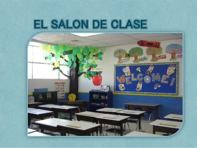 El salón de clase. unidad 1