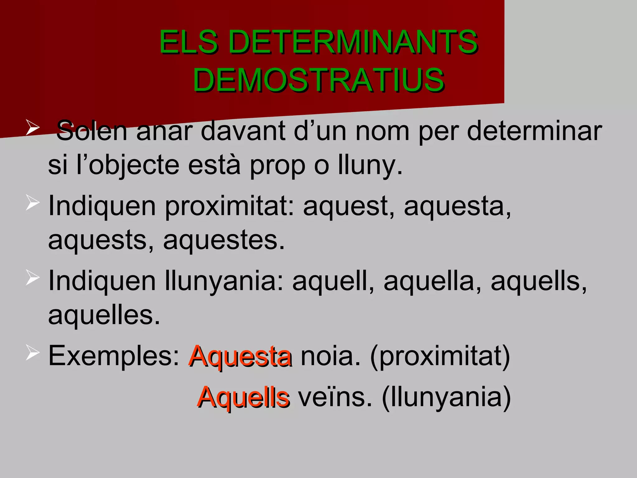 Els determinants demostratius, possessius i interrogatius | PPT