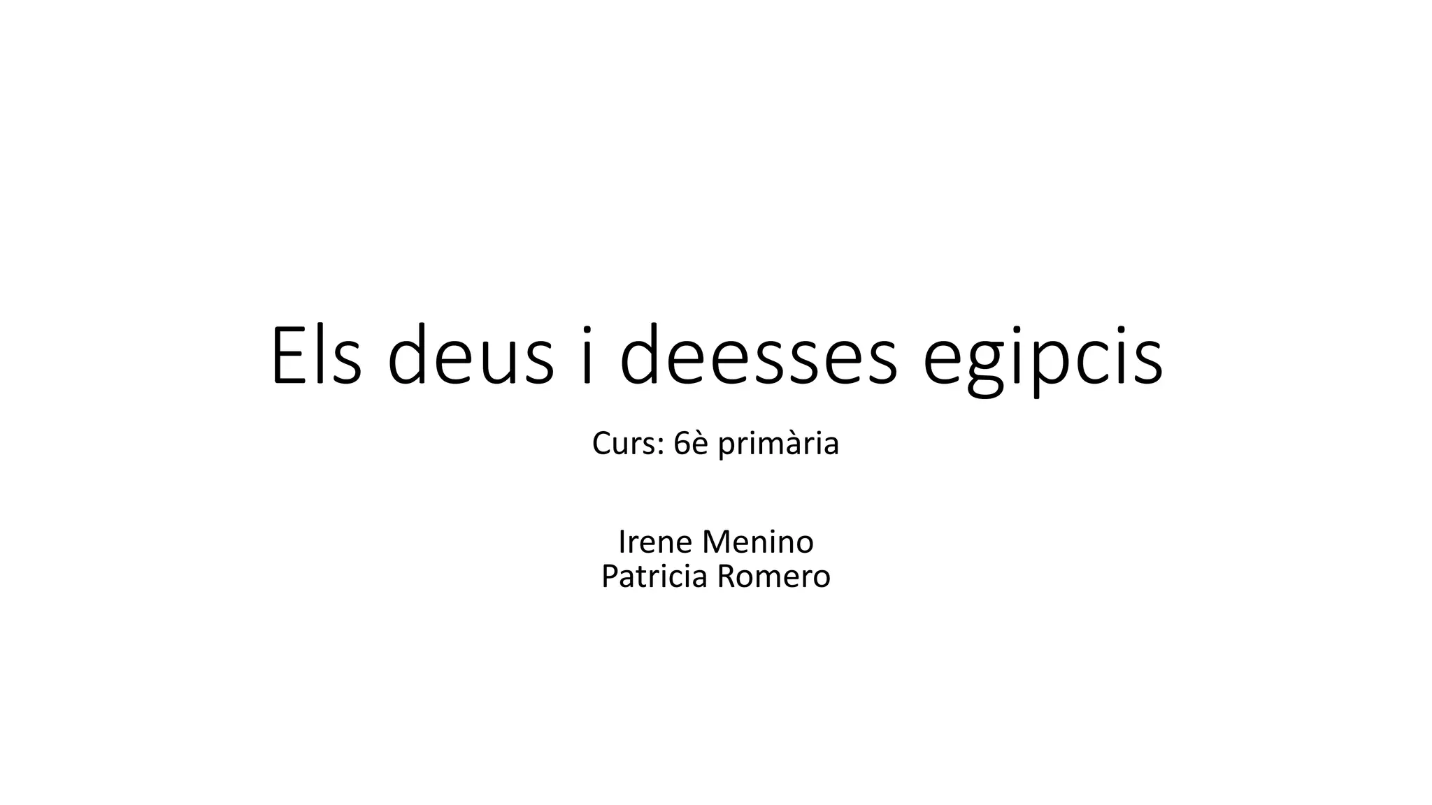 Déus i deesses de l'Antic Egipte | PPTX