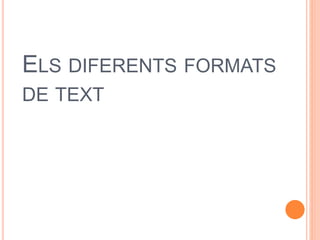 Els diferents formats de text | PPTX