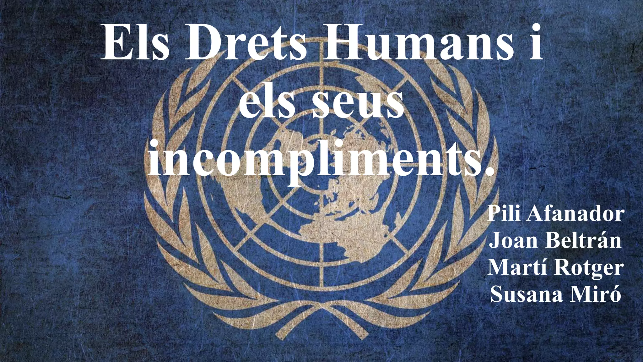 Els drets humans i els seus incompliments 1 | PPTX