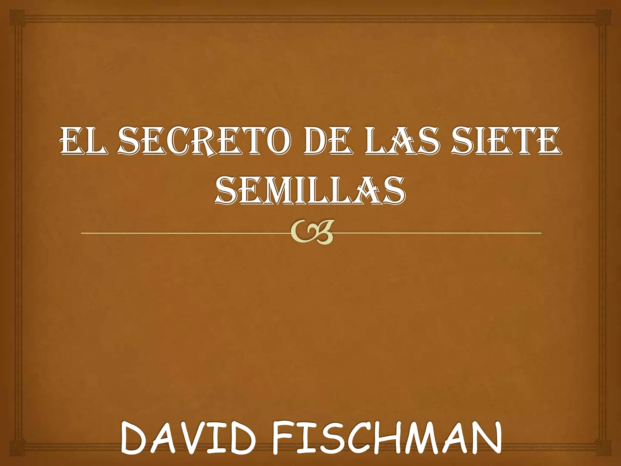 El secreto de las siete semillas 2 | PPTX