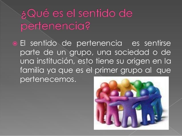 El sentido de pertenencia El sentido de pertenencia