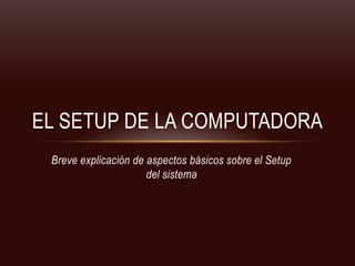 El setup de la computadora | PPTX