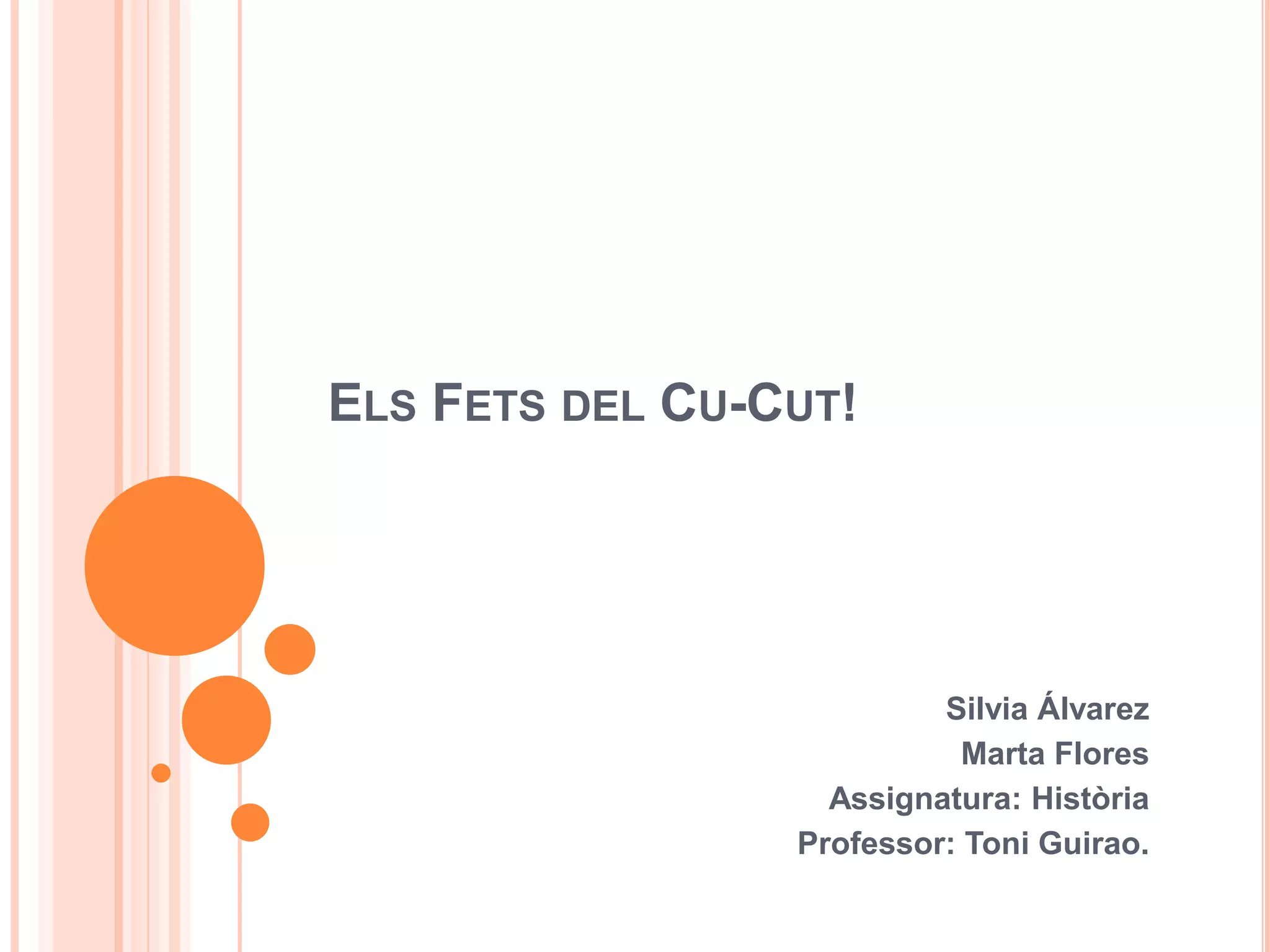 Els fets del cu cut! by Sílvia Álvarez & Marta Flores | PPTX