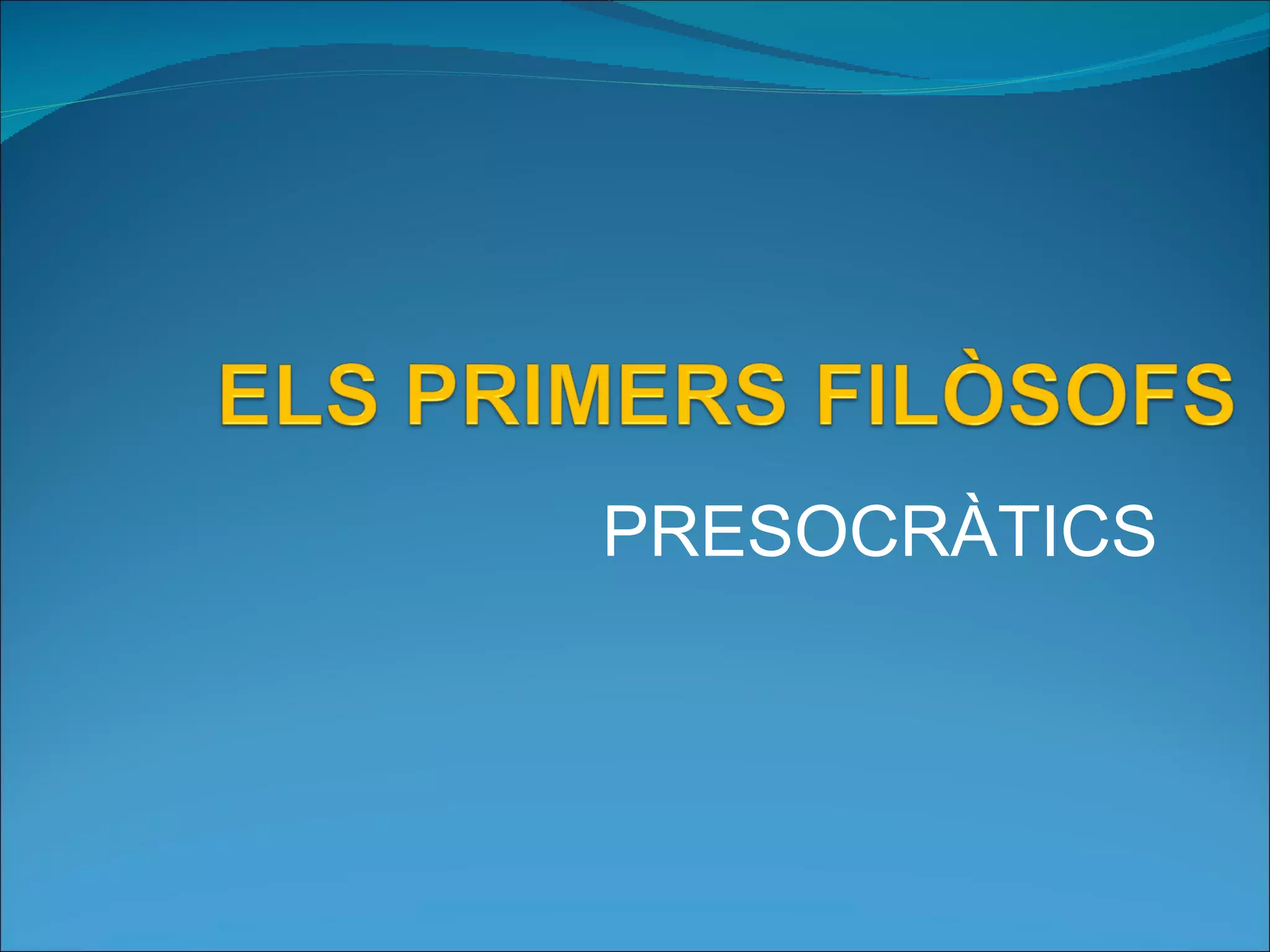 Els primers filòsofs | PPT