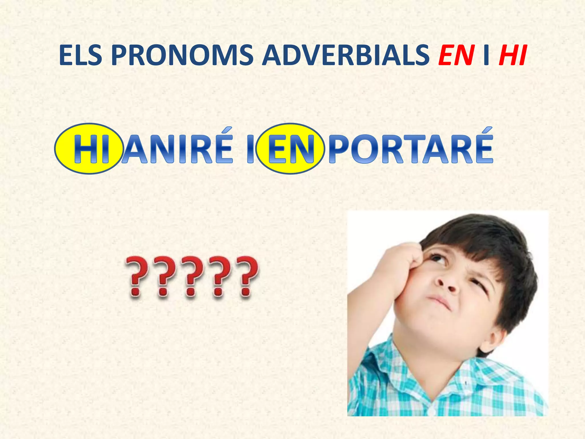 Els pronoms adverbials en i hi | PPTX