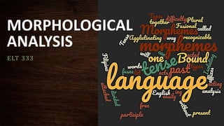 English Language Teaching-333-Morphological-Analysis.pptx
