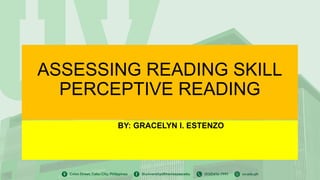 ELT-514-ASSESSING-READING-SKILLS-PRECEPTIVER-READING-1.pptx