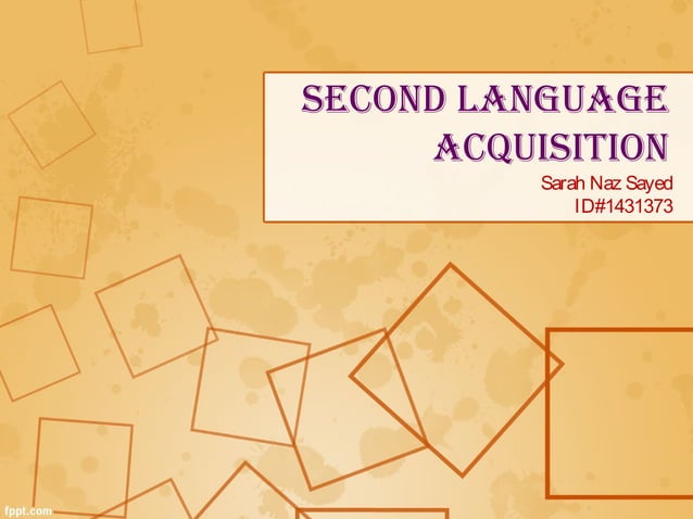 Second Language Acquisition (SLA) | PPT