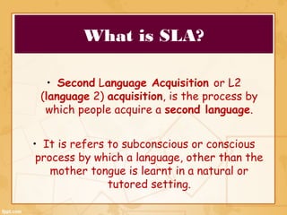 Second Language Acquisition (SLA) | PPT