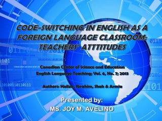 CODE SWITCHING IN EFL CLASSROOM: TEACHER'S ATTITUDE | PPT