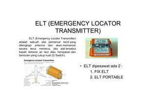 alat penentu lokasi pada saat emergency (Emergency locator transmitter ...