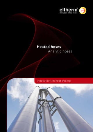 Eltherm Heated Hoses - Analytic Hoses (Heat Tracing) | PDF