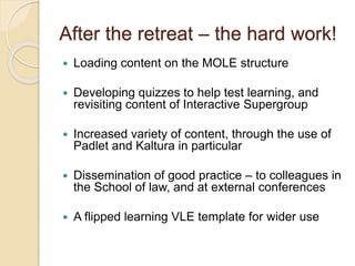 Collaborating with colleagues to provide a scaffolded VLE for a flipped ...