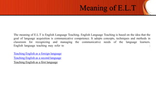 approaches and methods in English Language Teaching E.L.T | PPTX
