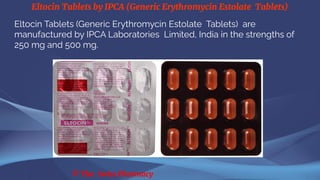 Eltocin Tablets by IPCA (Generic Erythromycin Estolate Tablets) | PDF