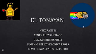 El tonayan 25 | PPTX