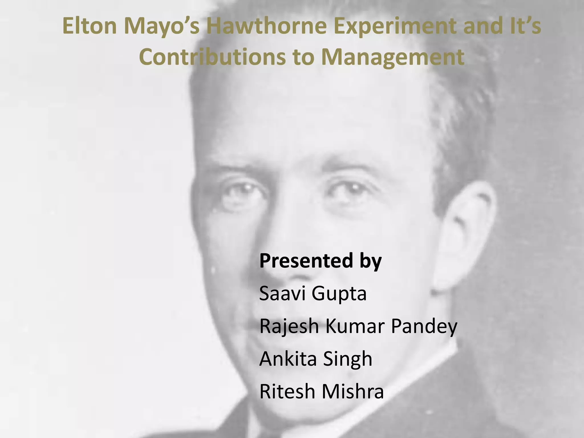 Elton mayo’s hawthorne experiment and it’s contributions to | PPTX ...