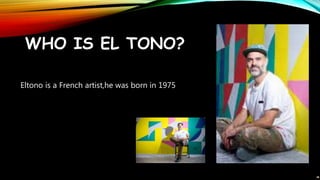 STREET ART: EL TONO | PPTX