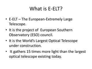 European Extremely Large Telescope (ELT) | PPTX | Space and Astronomy ...