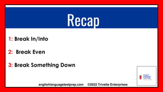 ELTPR046- 3 Break Phrasal Verbs | PPT