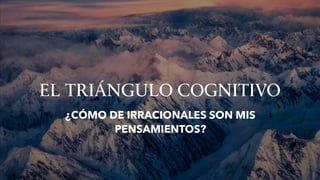 EL TRIÁNGULO COGNITIVO.PENSAMIENTOS IRRACIONALES.pdf