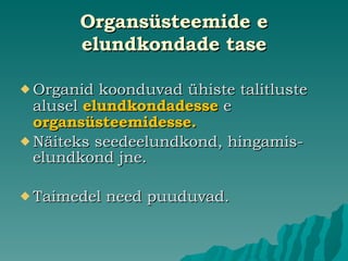 Elu Organiseerituse Tasemed | PPT