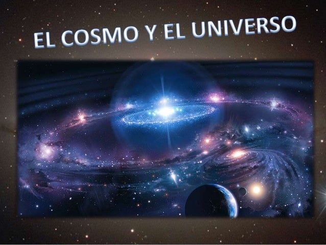 el cosmo y el universo