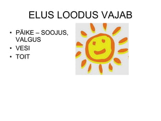 Elus Ja eluta Loodus | PPT