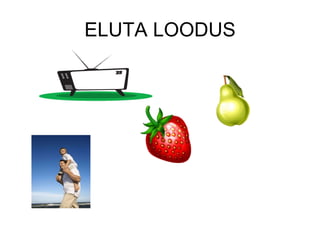 Elus Ja eluta Loodus | PPT