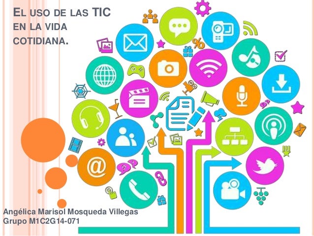 El uso de las TIC en la vida cotidiana