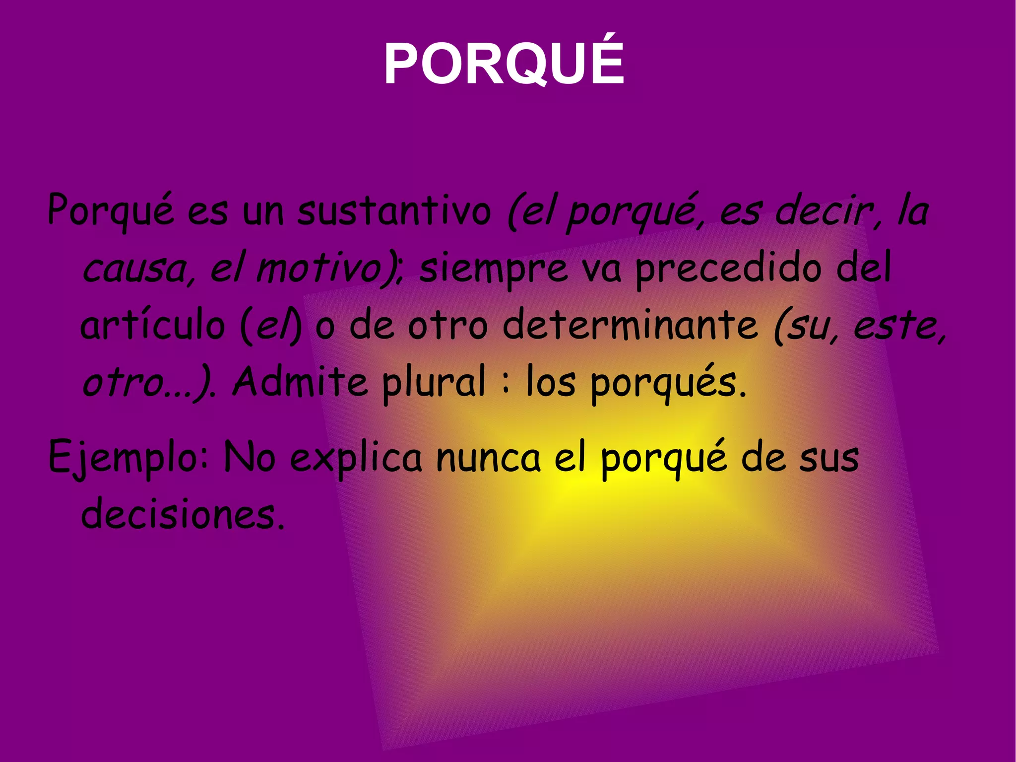 El uso de porqué, porque, por qué y por que | PPT