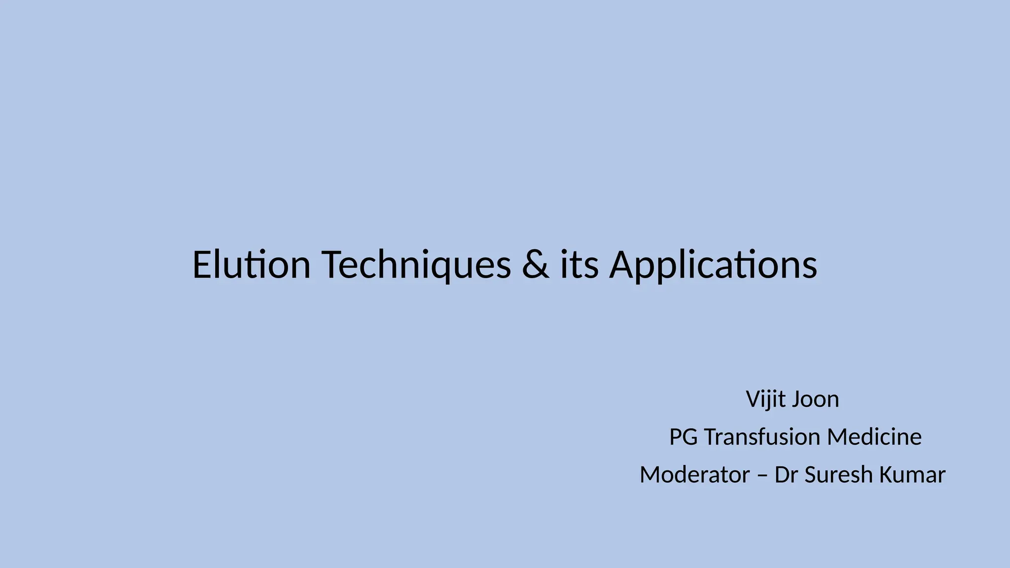 Elution techniques and its applications 6th EDIT.pptx