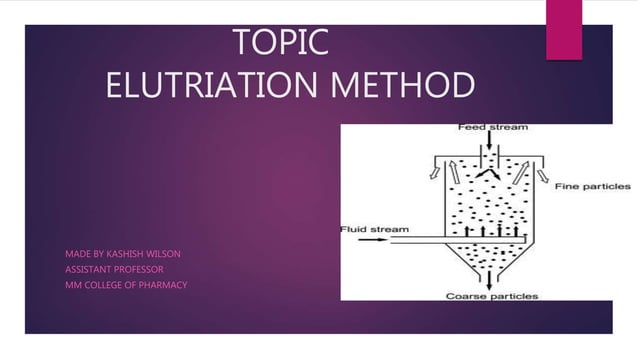 ELUTRIATION METHOD FOR PARTICLE SIZE SEPARATION | PPT