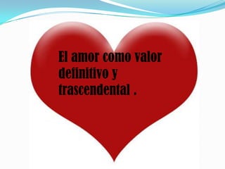 El valor de el amor | PPTX