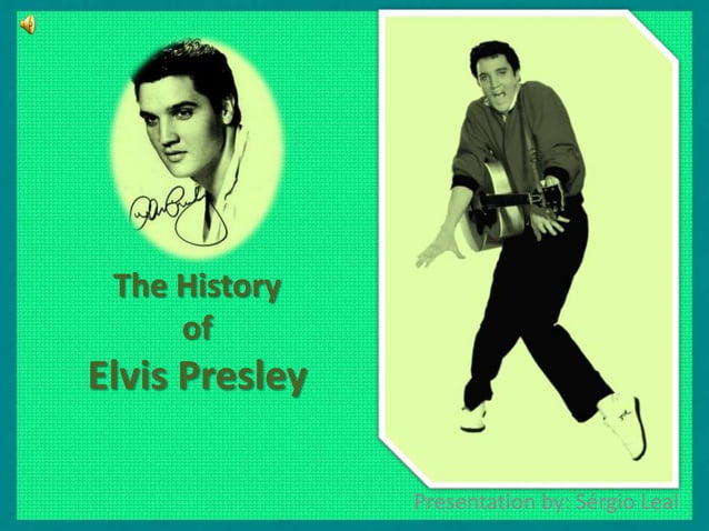 The Story of Elvis Presley | PPT | Classic Rock | Rock Music
