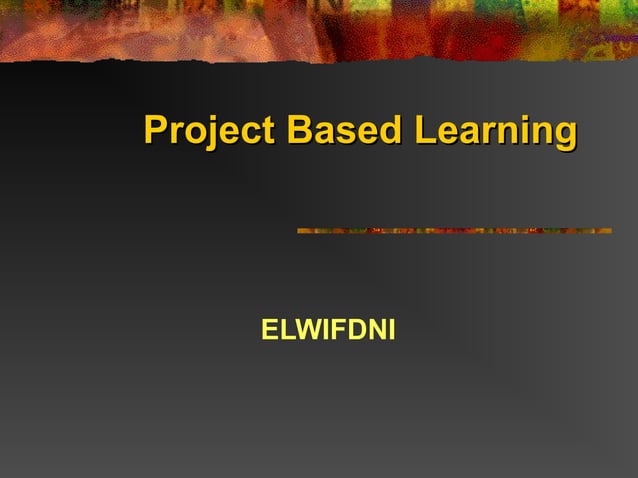 Project Based Learning by Elwifdni | PPT