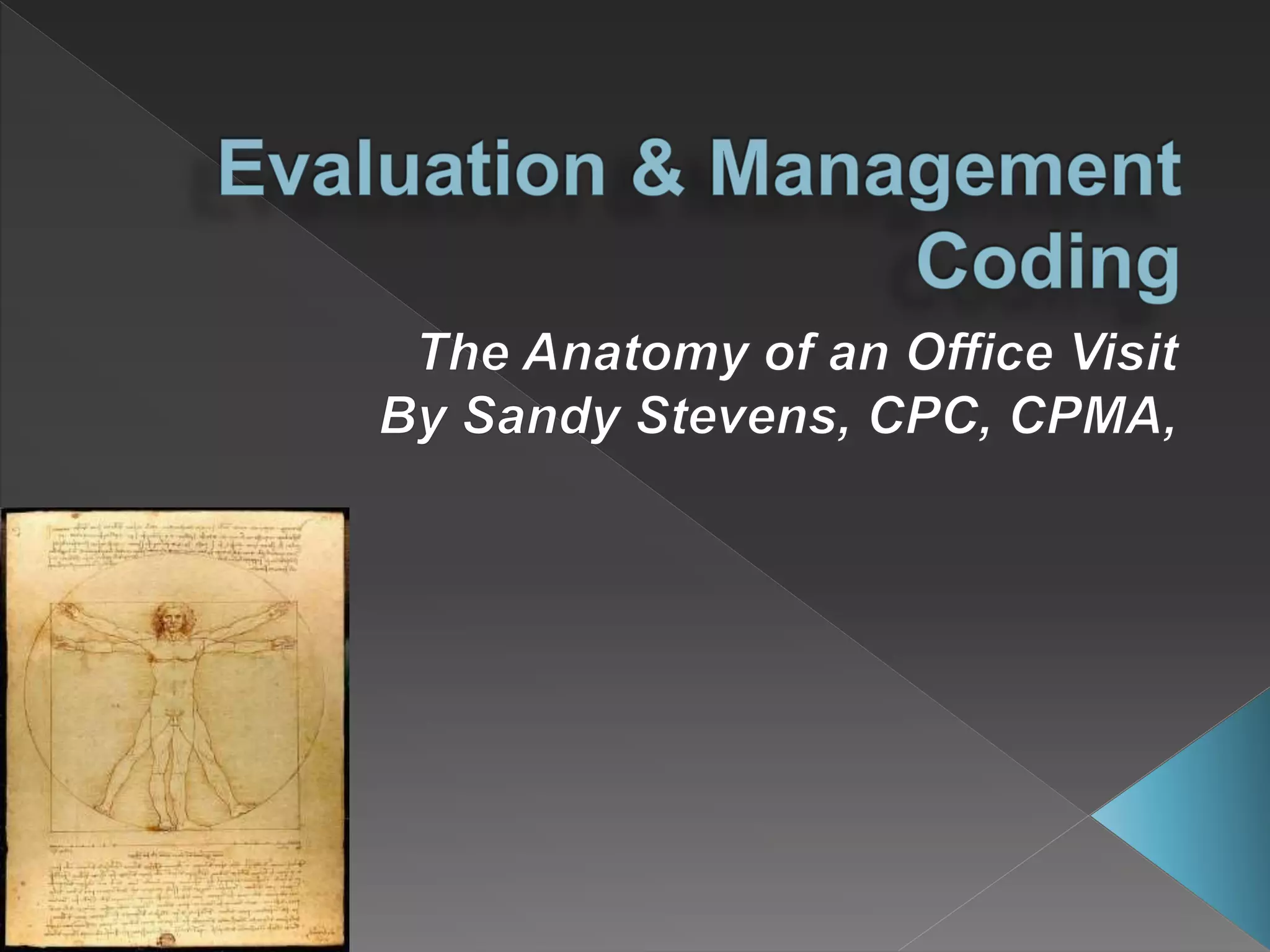 Evaluation & Managment Coding - Anatomy of an Office Visit (Sandra ...
