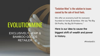 Evolution Mine Launches 4/20 & 4/22 | PPT | Free Download