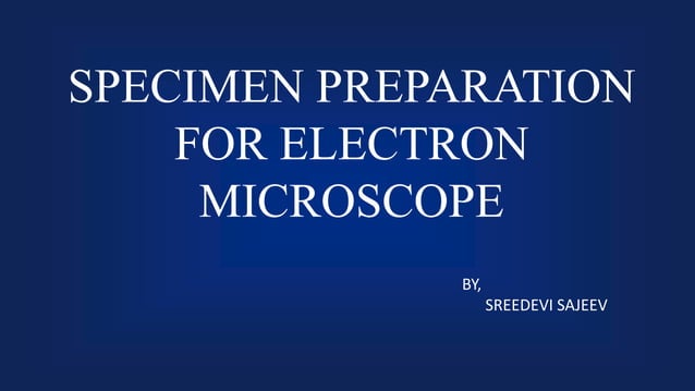 Specimen Preperation for Electron Microscope .pptx