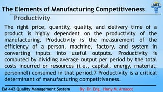 EM 442 Quality Management System lecture 02 The Elements of Manufacturing Competitiveness cost .pptx