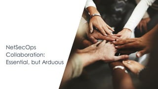 Building a Foundation for NetSecOps Partnerships with Network Automation | PPT