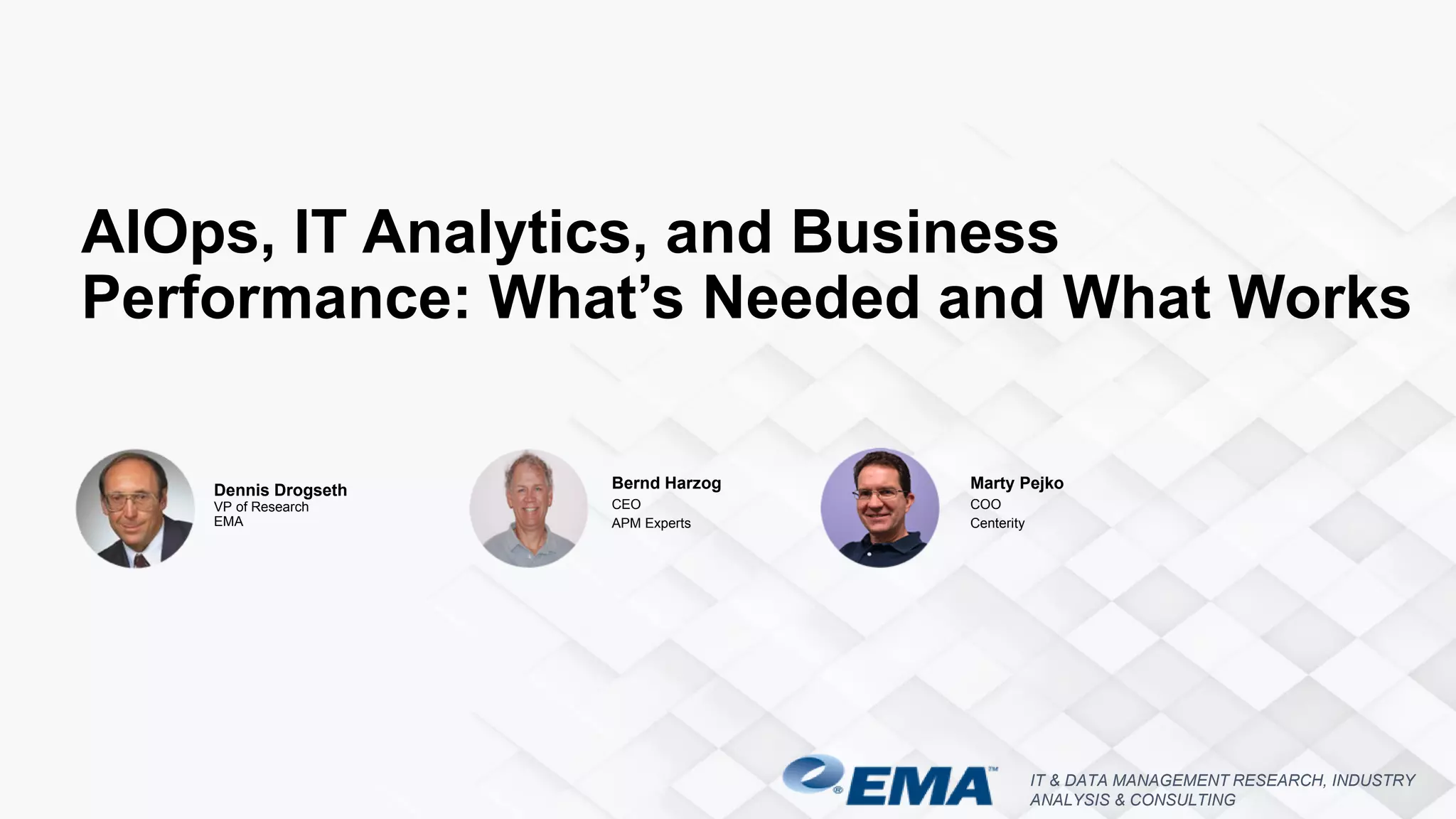 AIOps, IT Analytics, and Business Performance: What’s Needed and What Works | PPT