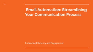 Email Automation: Streamlining Your Communication Process | PDF