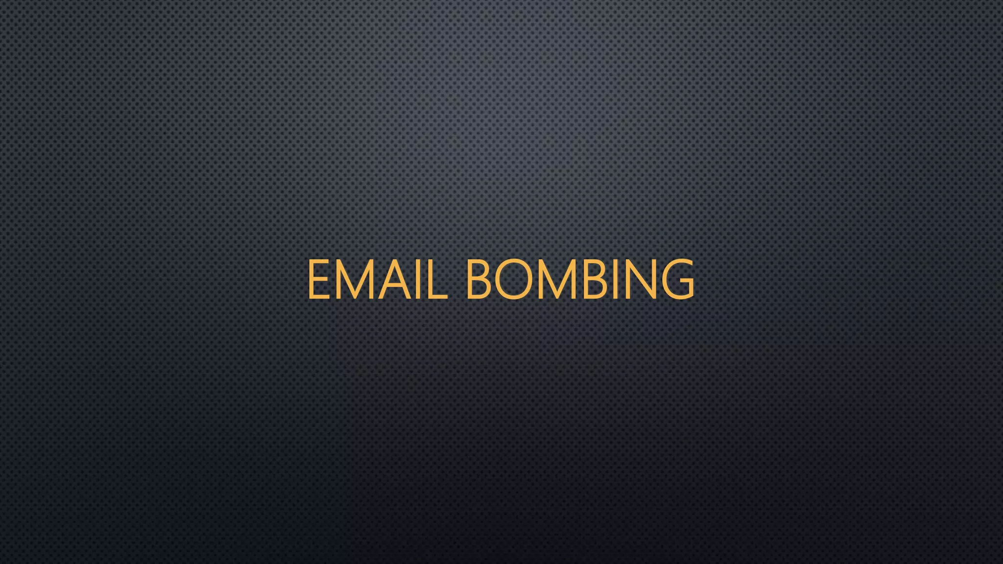 Email bombing | PPTX